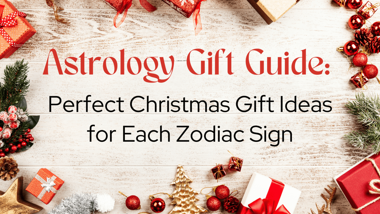Astrology Gift Guide: Perfect Christmas Gift Ideas for Each Zodiac Sign ...