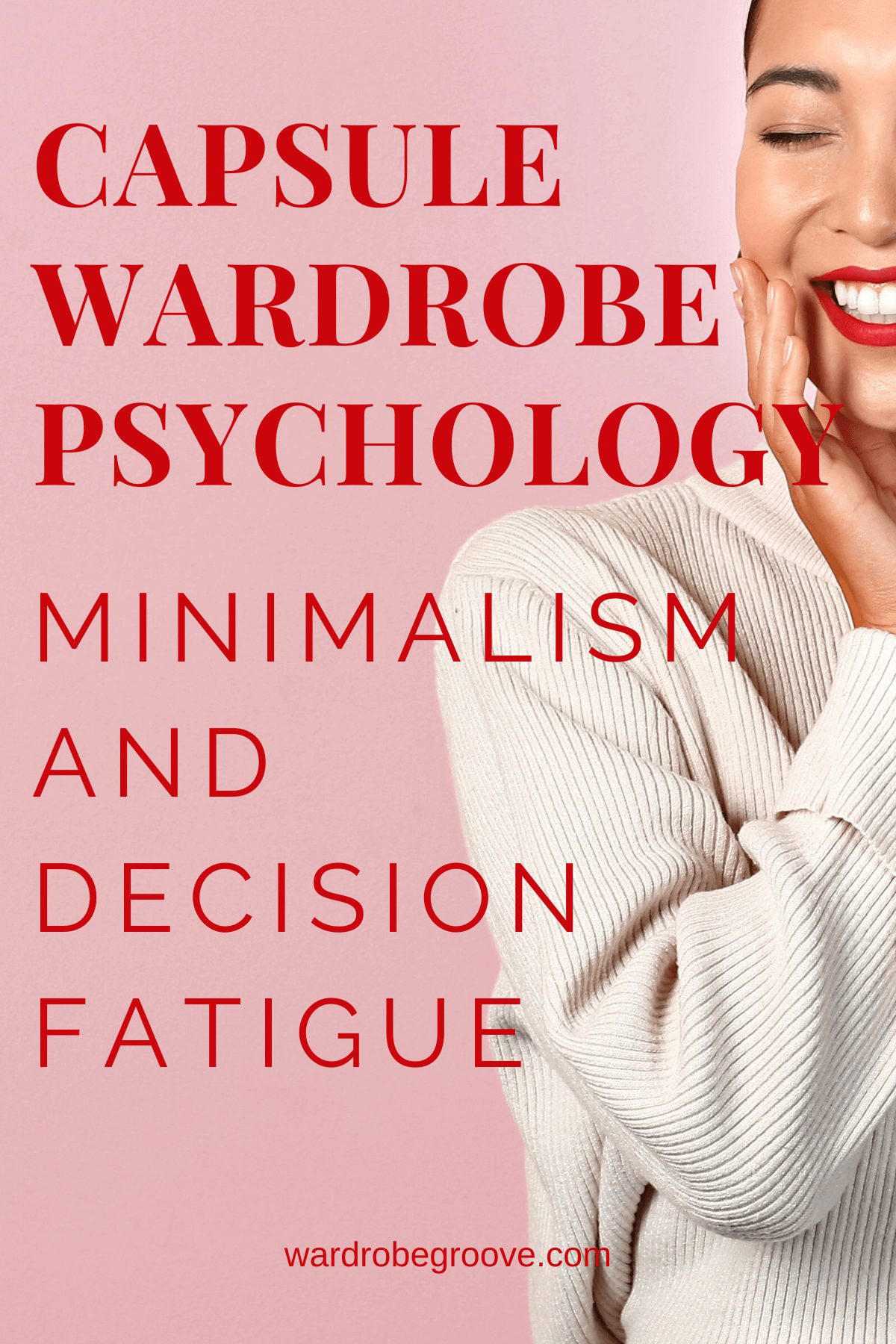 Capsule Wardrobe Psychology: Minimalism and Decision Fatigue - Wardrobe ...