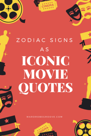 Zodiac Signs as Iconic Movie Quotes: Cosmic Personalities on the Silver ...