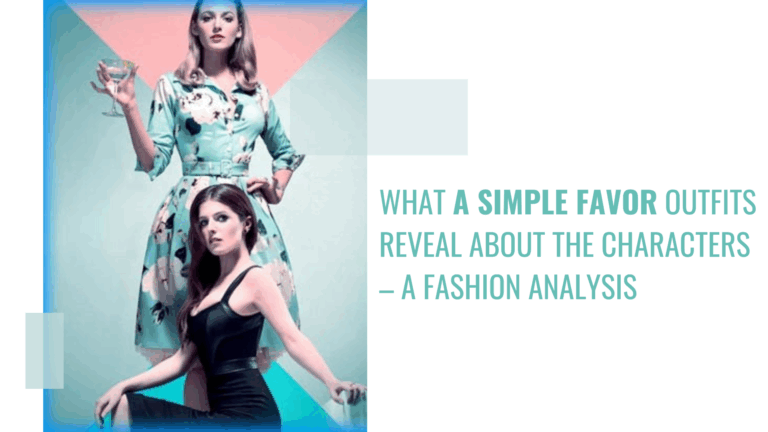 What A Simple Favor Outfits Reveal About the Characters – A Fashion Analysis - Wardrobe Groove