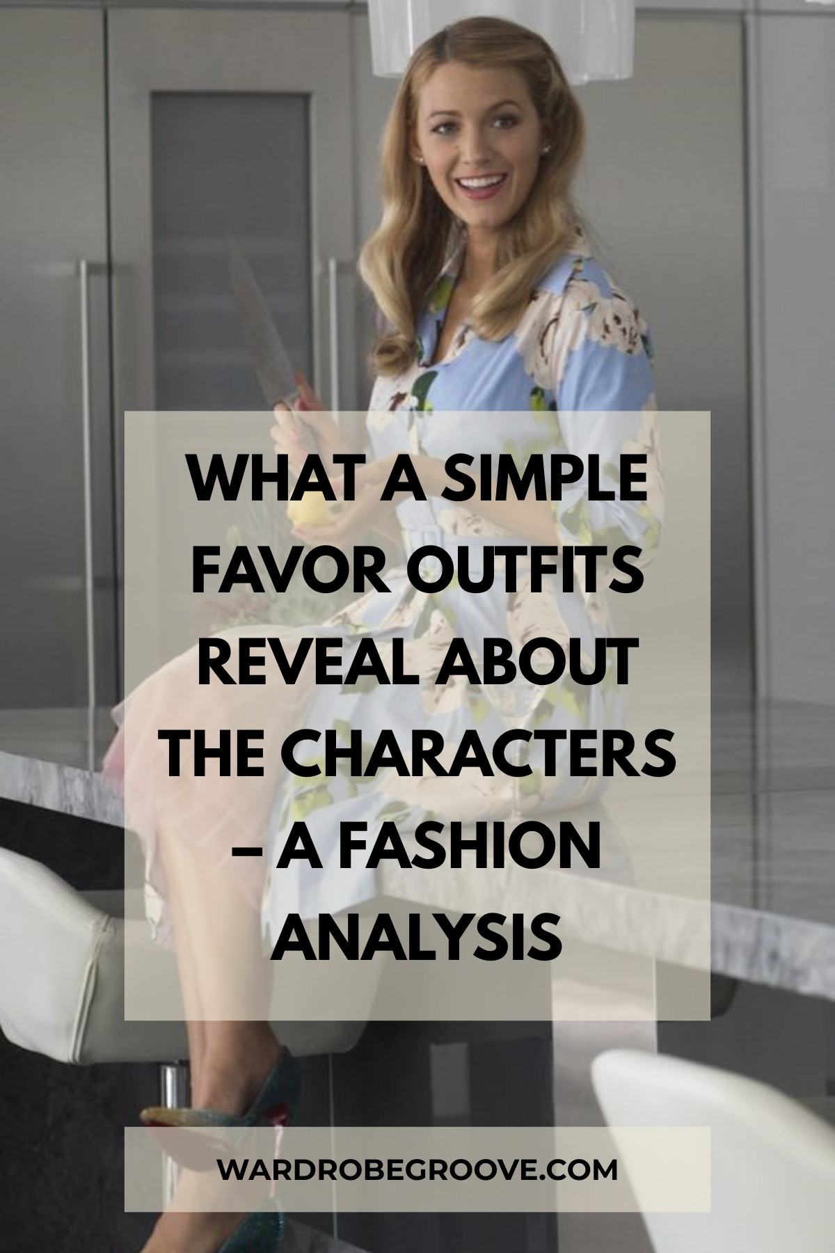 What A Simple Favor Outfits Reveal About the Characters – A Fashion ...